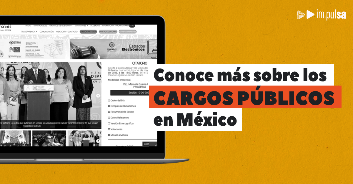 Para conocer más sobre los cargos públicos en México - Im.pulsa